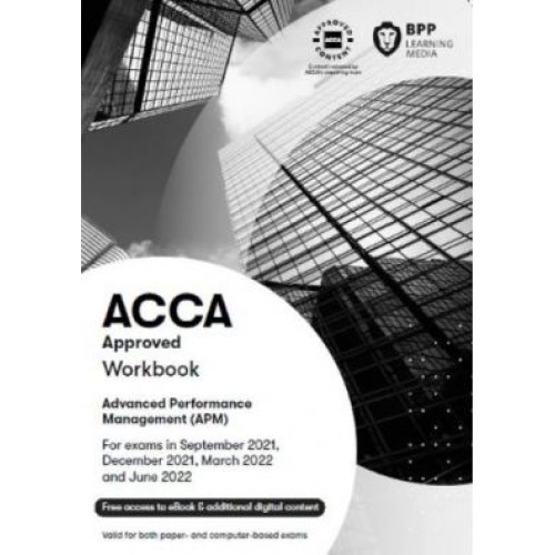 BPP ACCA P5 Advanced Performance Management (APM) Workbook ... BPP ACCA P5 Advanced Performance Management (APM) Workbook ...